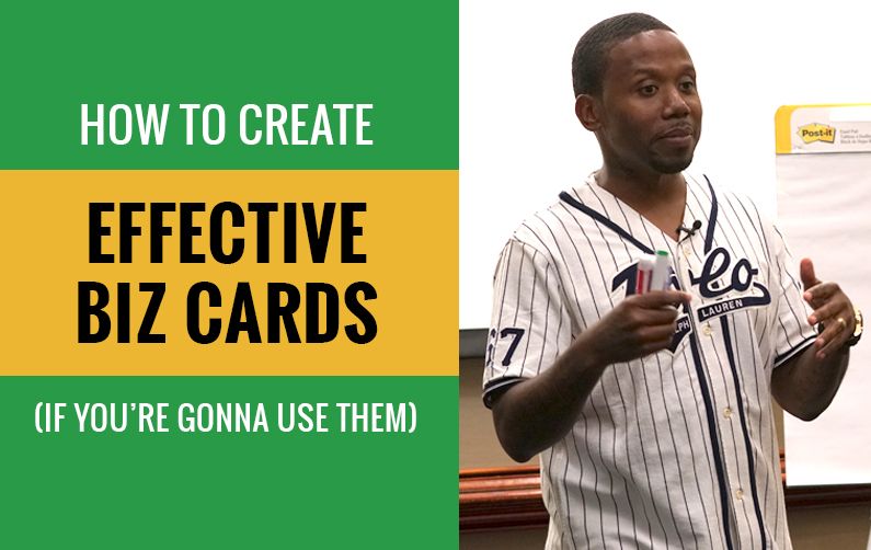 How To Create Effective Biz Cards (if you're gonna use them)Client ...