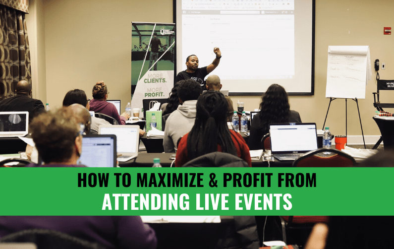 How To Maximize & Profit From Attending Live EventsClient Attraction ...
