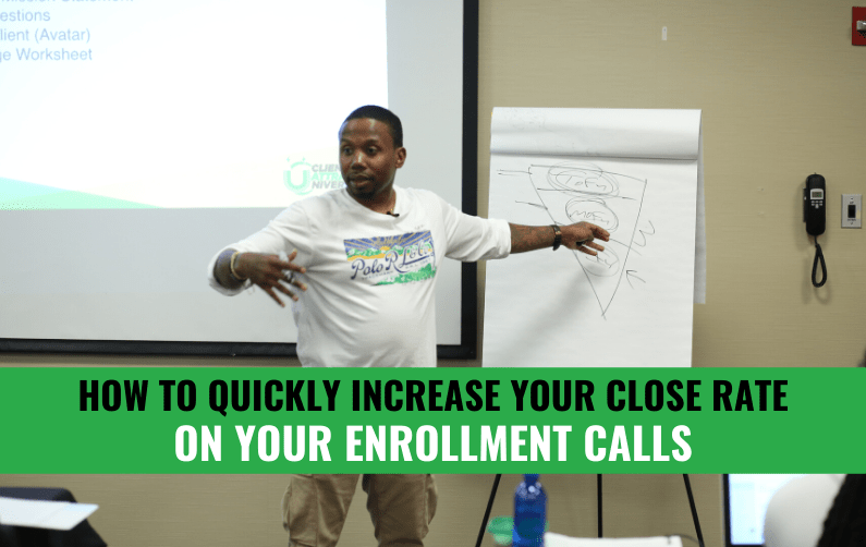 How To Quickly Increase Your Close Rate On Your Enrollment CallsClient ...