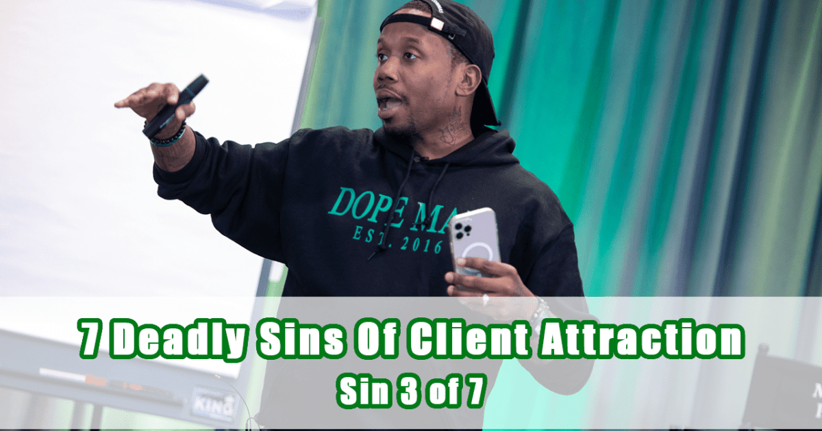 [Sin #3] 7 Deadly Sins of Client AttractionClient Attraction University
